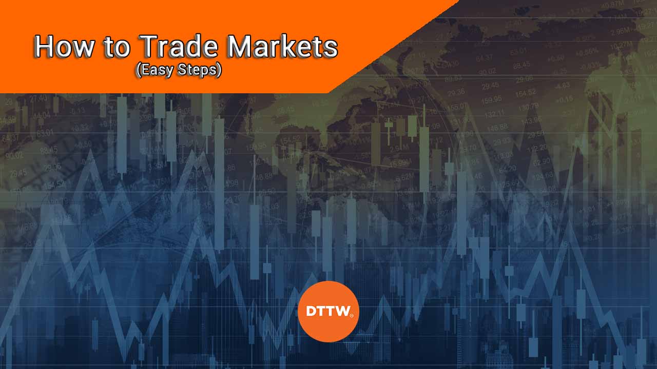 Learn How to Trade the Market in 5 Easy Steps! - DTTW™